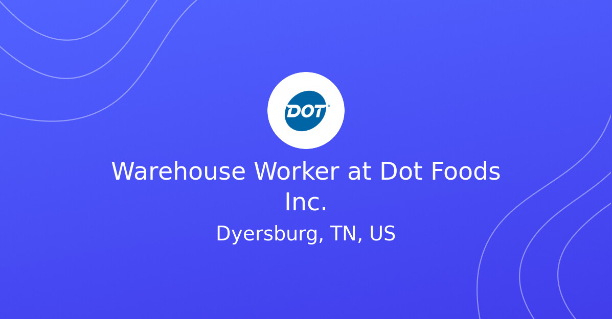 Warehouse Worker at Dot Foods Inc. - DotFoods